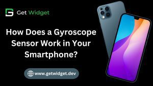 How Does a Gyroscope Sensor Work in Your Smartphone
