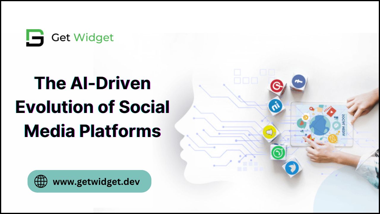 The AI-Driven Evolution of Social Media Platforms - Get Widget