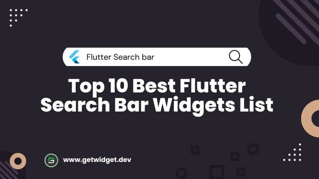 Top 10 Best Flutter SearchBar Widgets | GetWidget