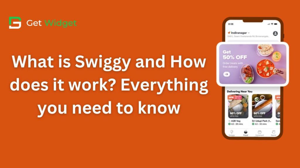 What is Swiggy and How does it work? Everything you need to know